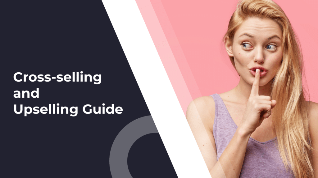 Upselling and Cross-selling guide for SaaS - Custify Blog