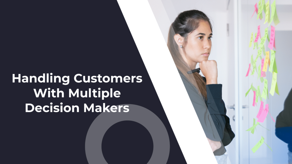 How to Handle Enterprise Customers When There's More Than One Decision ...