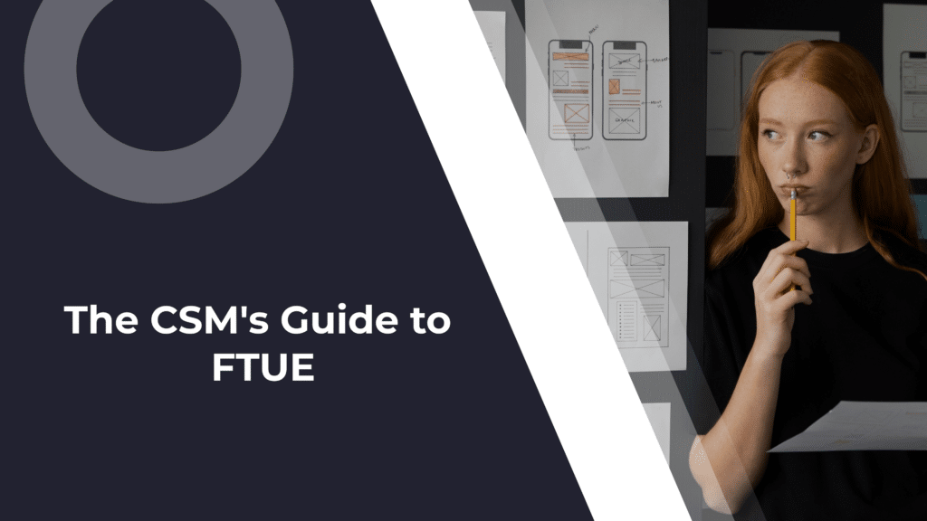 First-Time User Experience (FTUE) Is Tougher Than You Think - Custify Blog