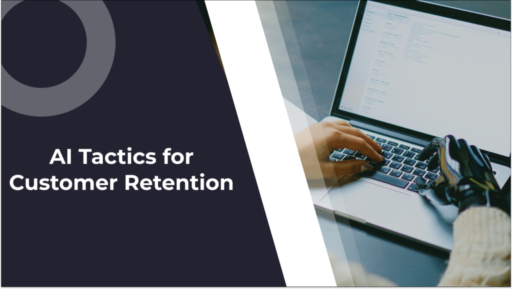 11 Most Powerful AI Tactics for Customer Retention - Custify Blog